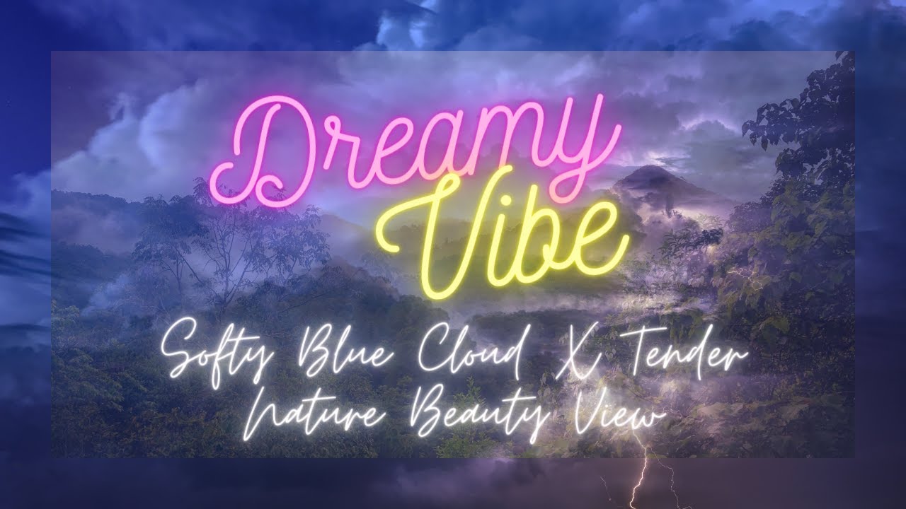 Softy Blue Cloud X Tender Nature Beauty View - [asian lofi hip hop]Lofi ...