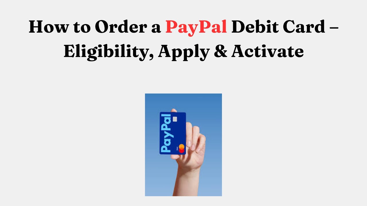 How to Order a PayPal Debit Card – Eligibility, Apply & Activate - YouTube