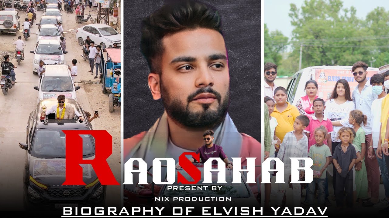 Rao Sahab || BIOGRAPHY OF ELVISH YADAV || NIX PRODUCTION 2023 || - YouTube