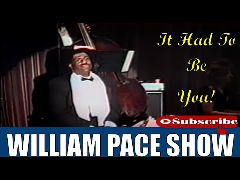 WILLIAM PACE SHOW - William Pace sings, "It Had to Be You" from the ...