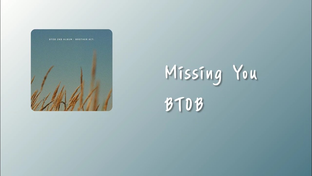 BTOB (비투비) - Missing You (그리워하다) Lyrics 中韓字幕 | 中文歌詞 - YouTube