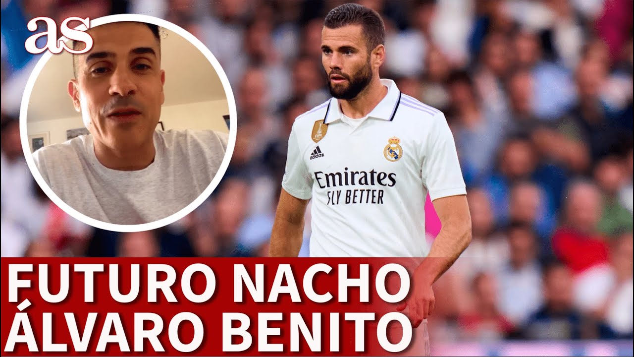 NACHO FERNÁNDEZ | REAL MADRID | ÁLVARO BENITO y el FUTURO del LATERAL ...