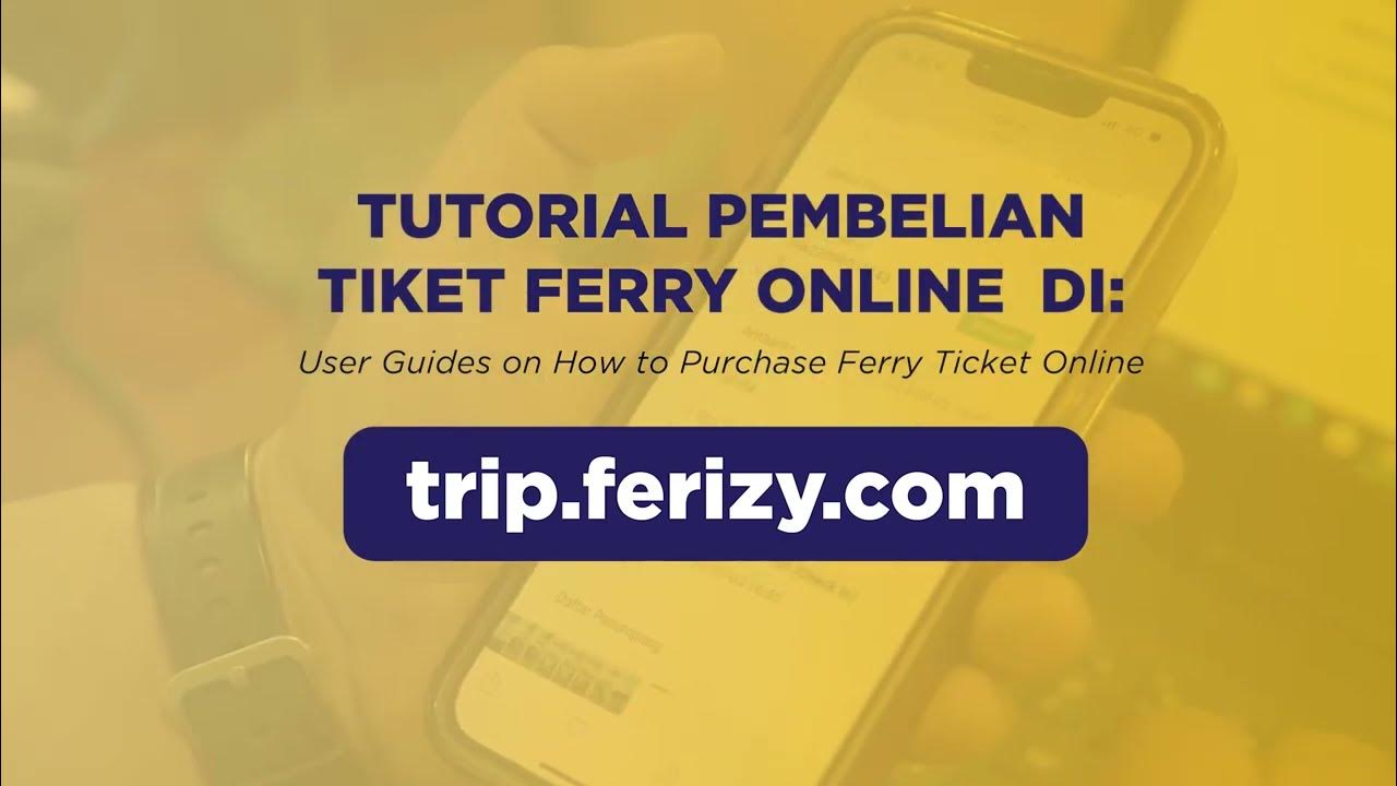 Tata Cara Pemesanan Tiket di trip.ferizy.com - YouTube