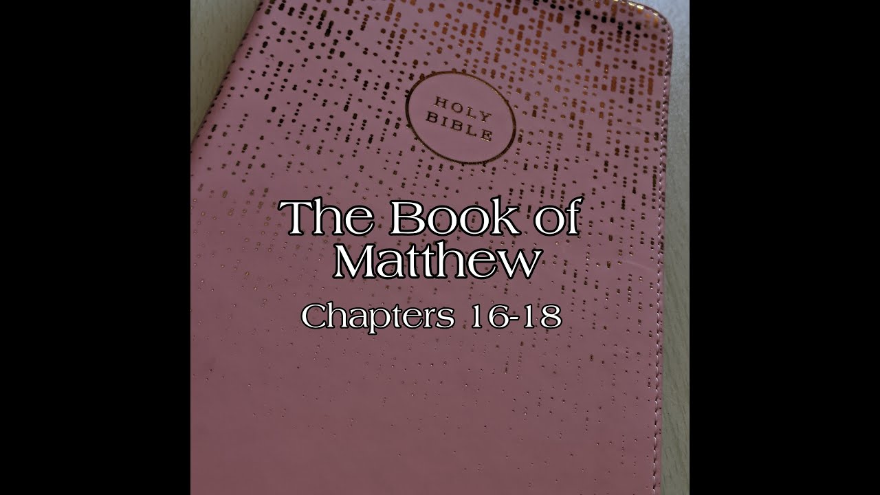 The Bible (NIV) - Matthew: 16-18 - YouTube