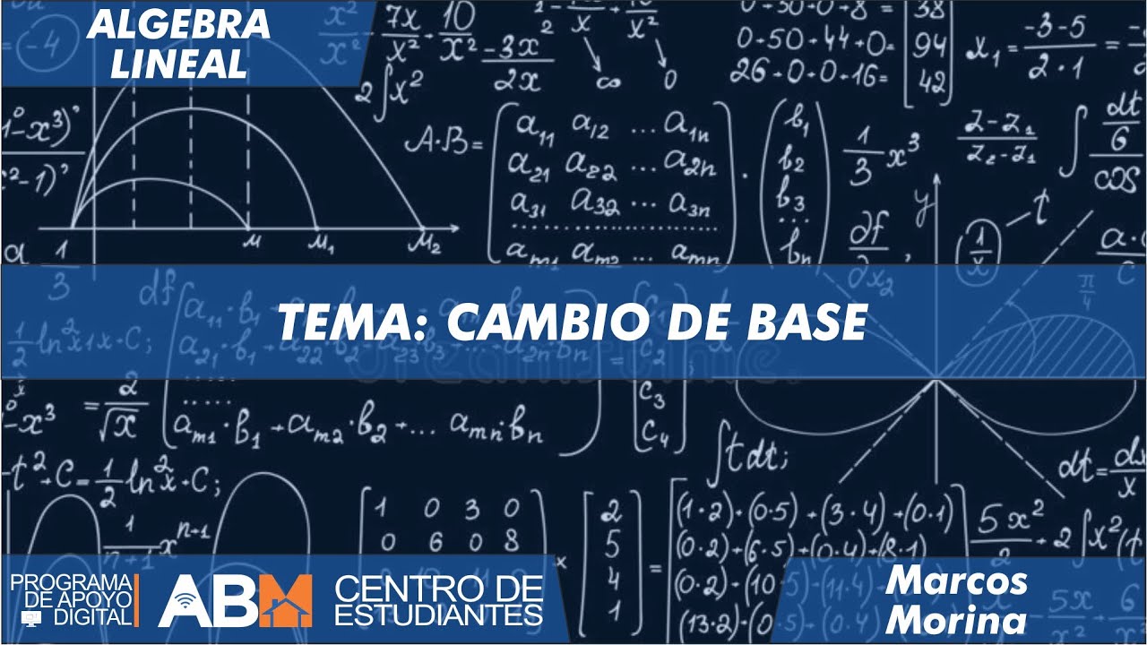 Algebra Lineal - Cambio de Base | ABM - Centro de Estudiantes - YouTube