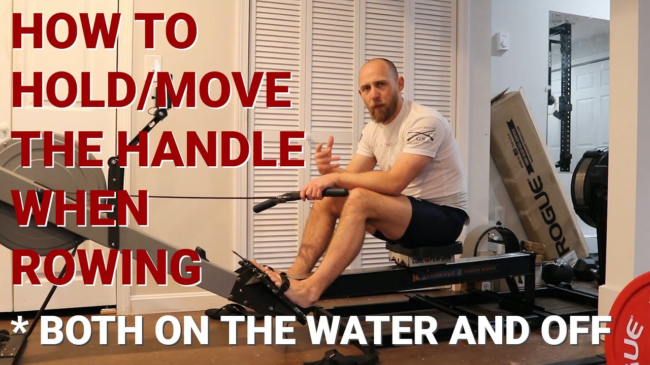 How to Hold and Move the Handle While Rowing - YouTube