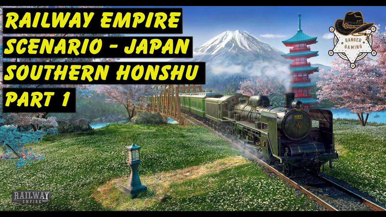 Railway Empire - Scenario - Japan - Southern Honshu - Part 1 - YouTube