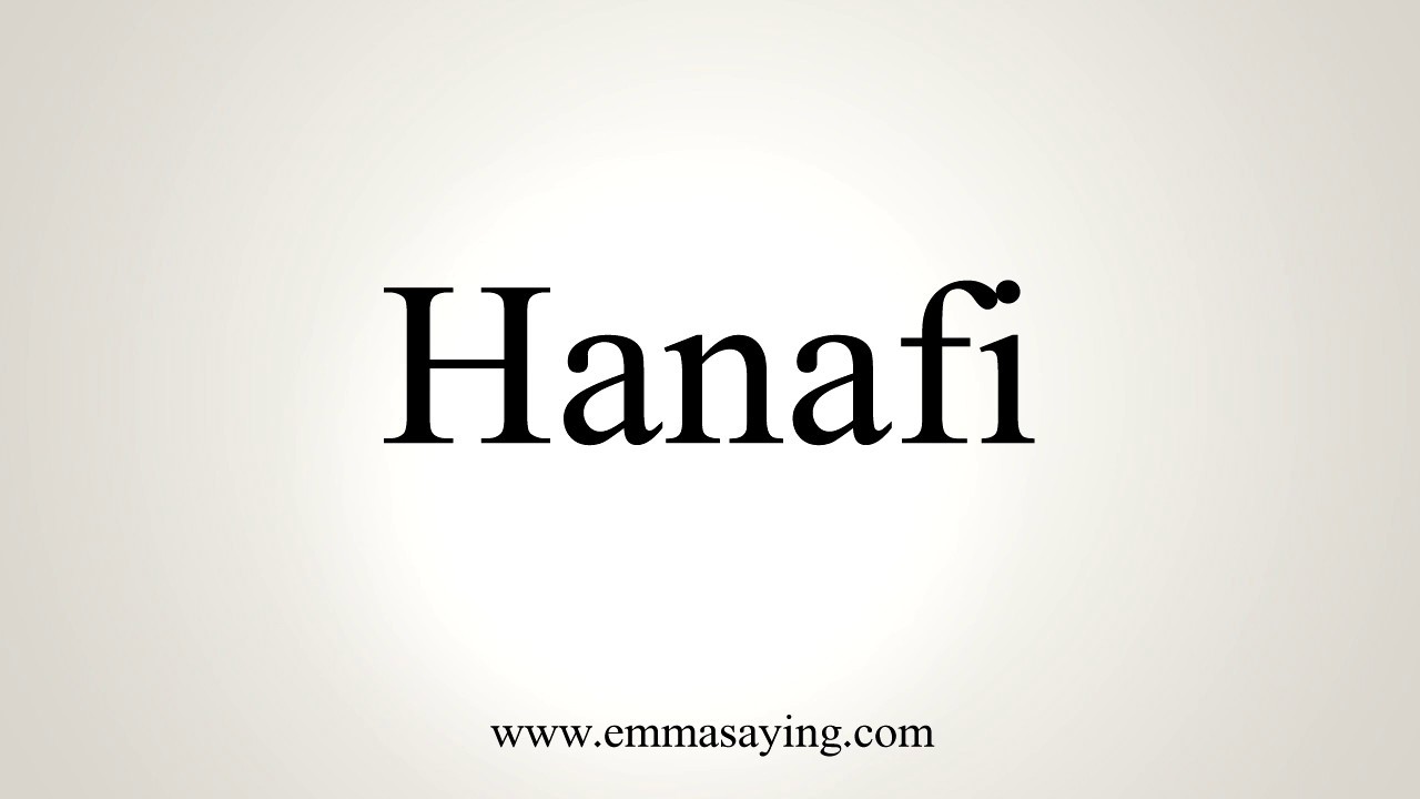 How To Pronounce Hanafi - YouTube