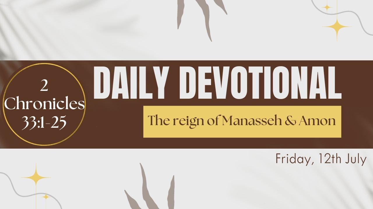 The reign of Manasseh & Amon - Daily Devotional - YouTube