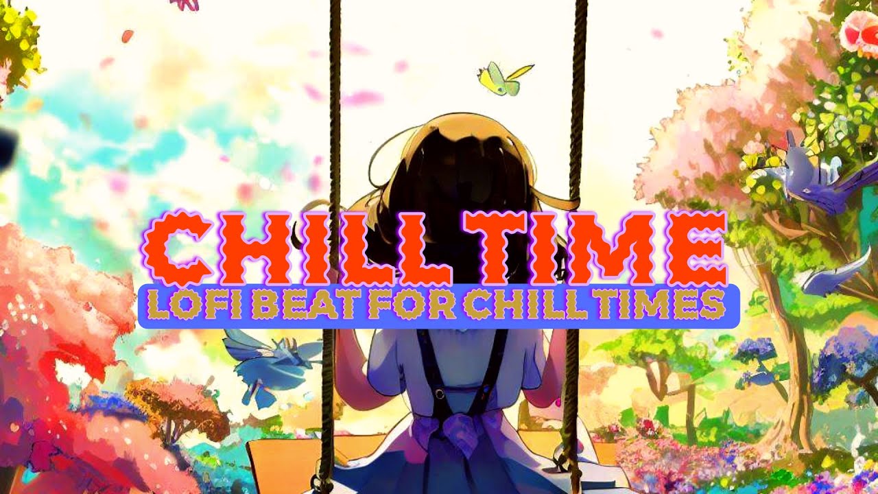lofi beat | Chill Time Here ; Lofi to Chiling Time - YouTube