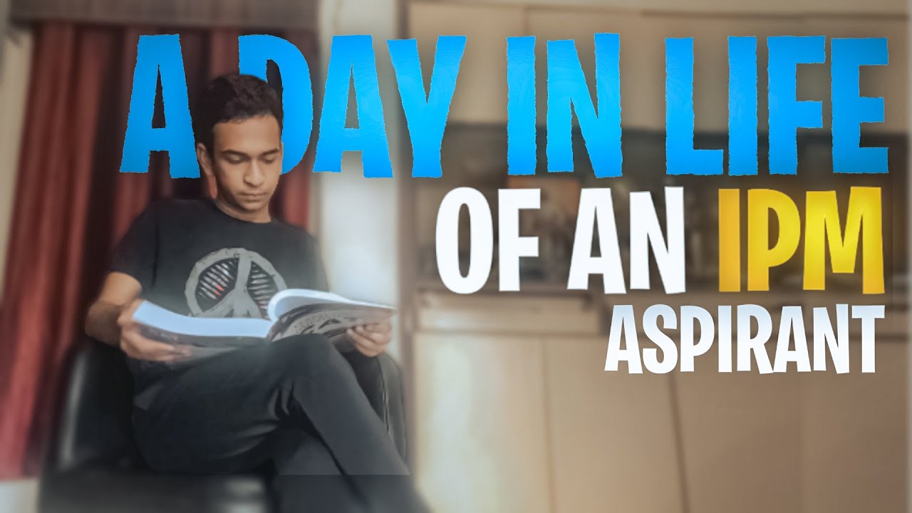 A day in life of an IPM Aspirant | IIM Indore IIM Rohtak IIM Ranchi IIM ...