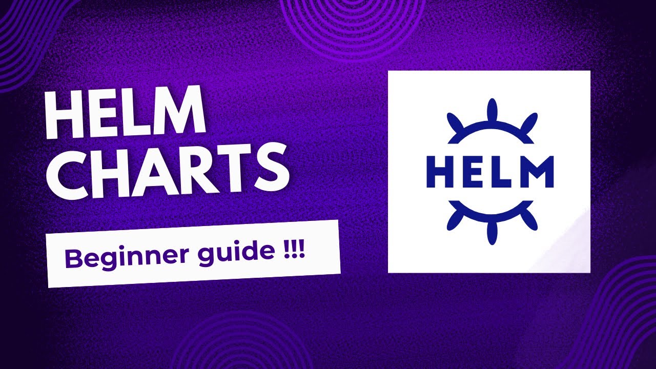 Helm Charts 101: The Basics + How to Create Your First Helm Chart - YouTube