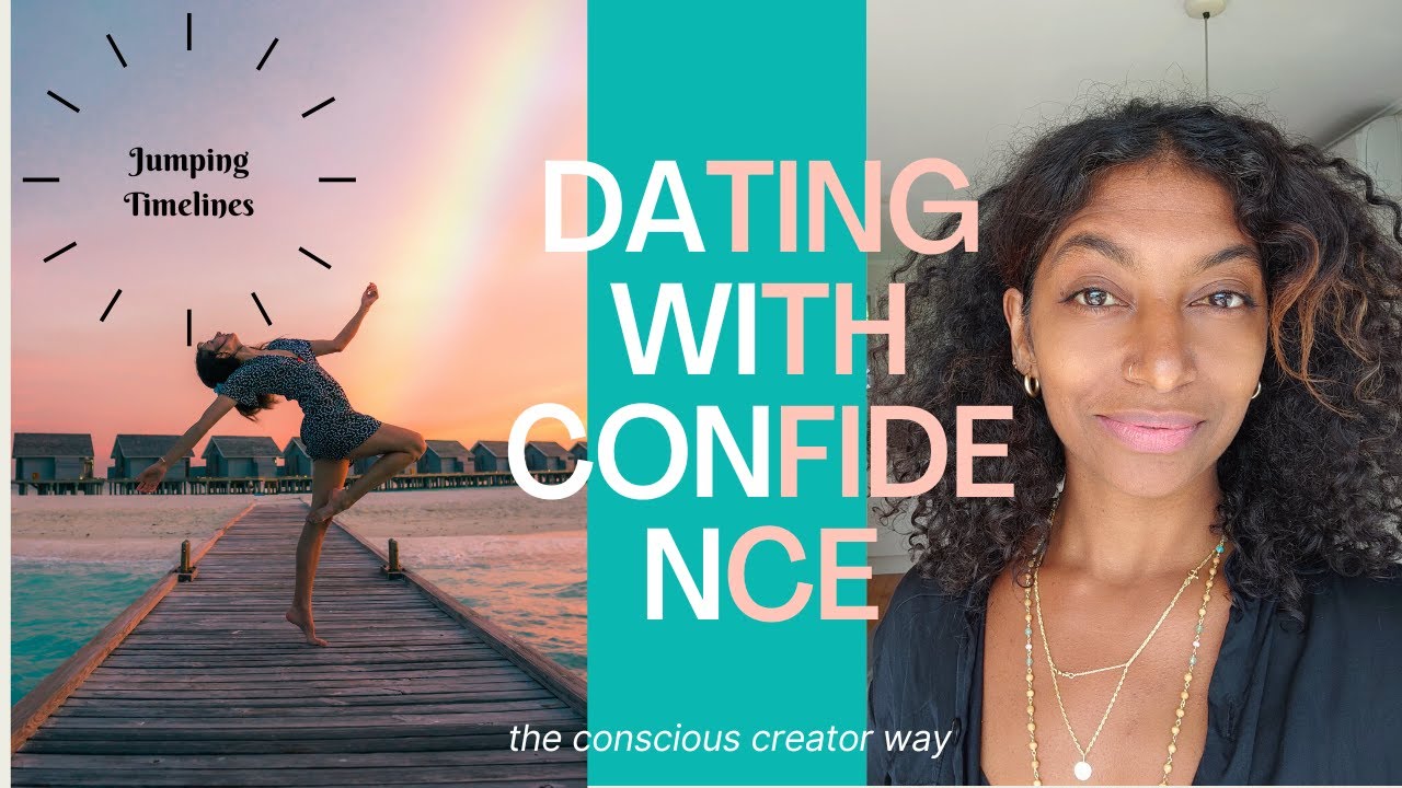 DATING WITH CONFIDENCE | JUMPING TIMELINES - YouTube