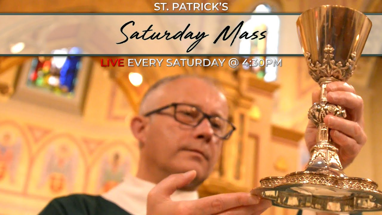 Saturday Mass Live @ St. Patrick's 4:30pm (EST) Sept. 14th 2024 - YouTube