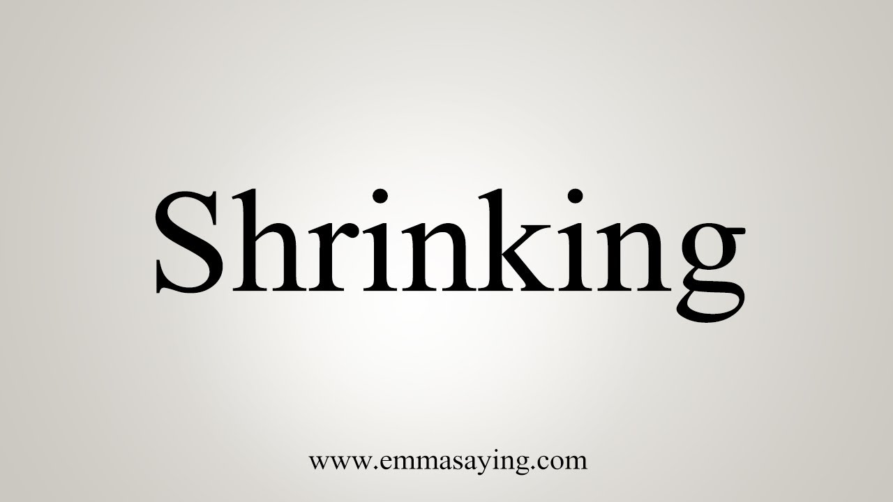 How To Say Shrinking - YouTube