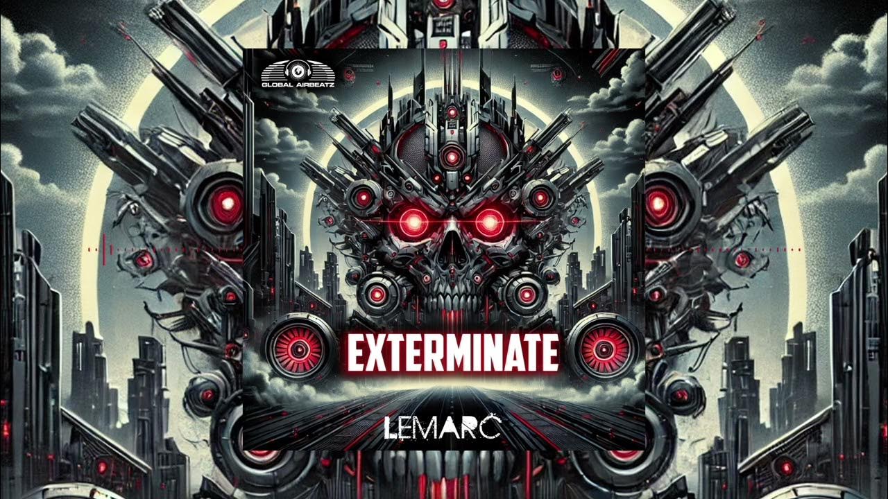 Lemarc - Exterminate - YouTube