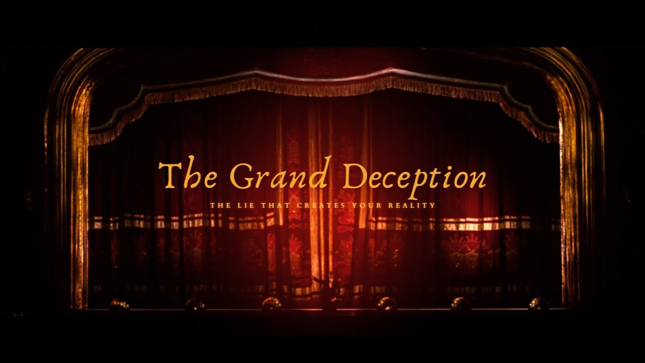 THE GRAND DECEPTION - The Lie that Creates Your Reality - YouTube