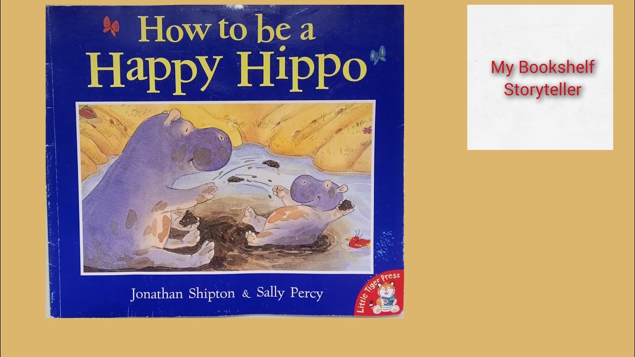 How to be a Happy Hippo by Jonathan Shipton and Sally Percy ...