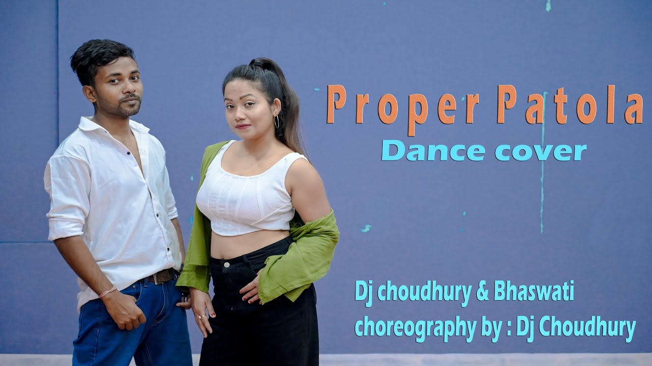 Proper Patola | Dance Cover | Bhaswati & DJ Choudhury | Free style ...