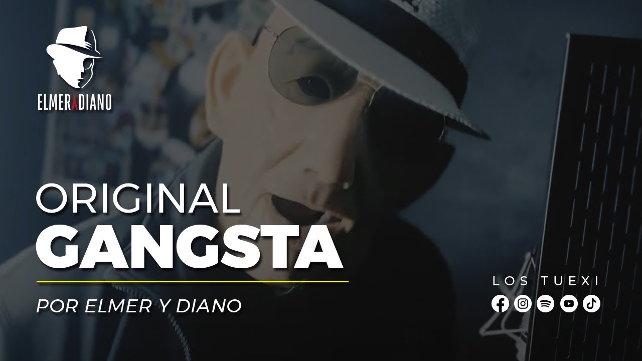 Elmer y Diano (Los Tuexi) - Original Gangsta - YouTube Music