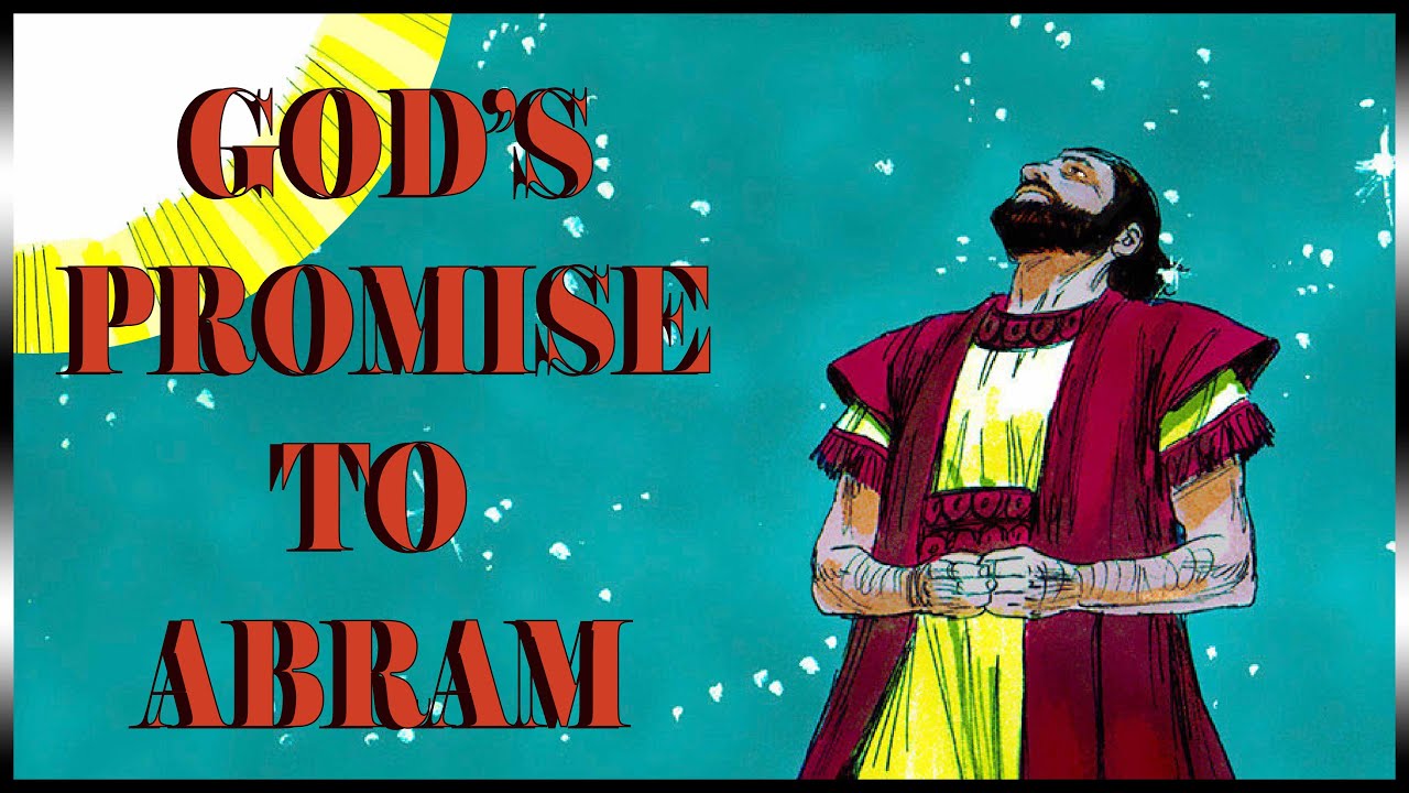 GOD'S PROMISE TO ABRAM (ABRAHAM) - YouTube