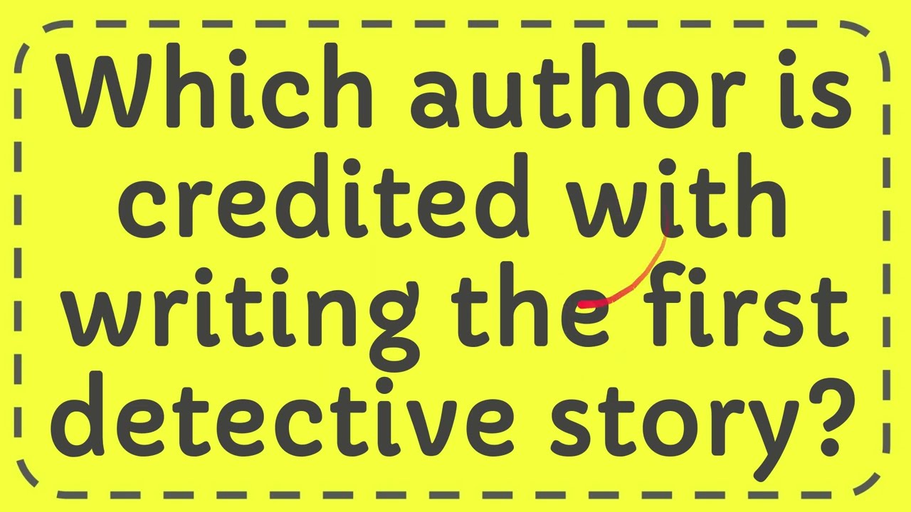Which Author Is Credited With Writing The First Detective Story YouTube which-author-is-credited-with-writing-the-first-detective-story-youtube