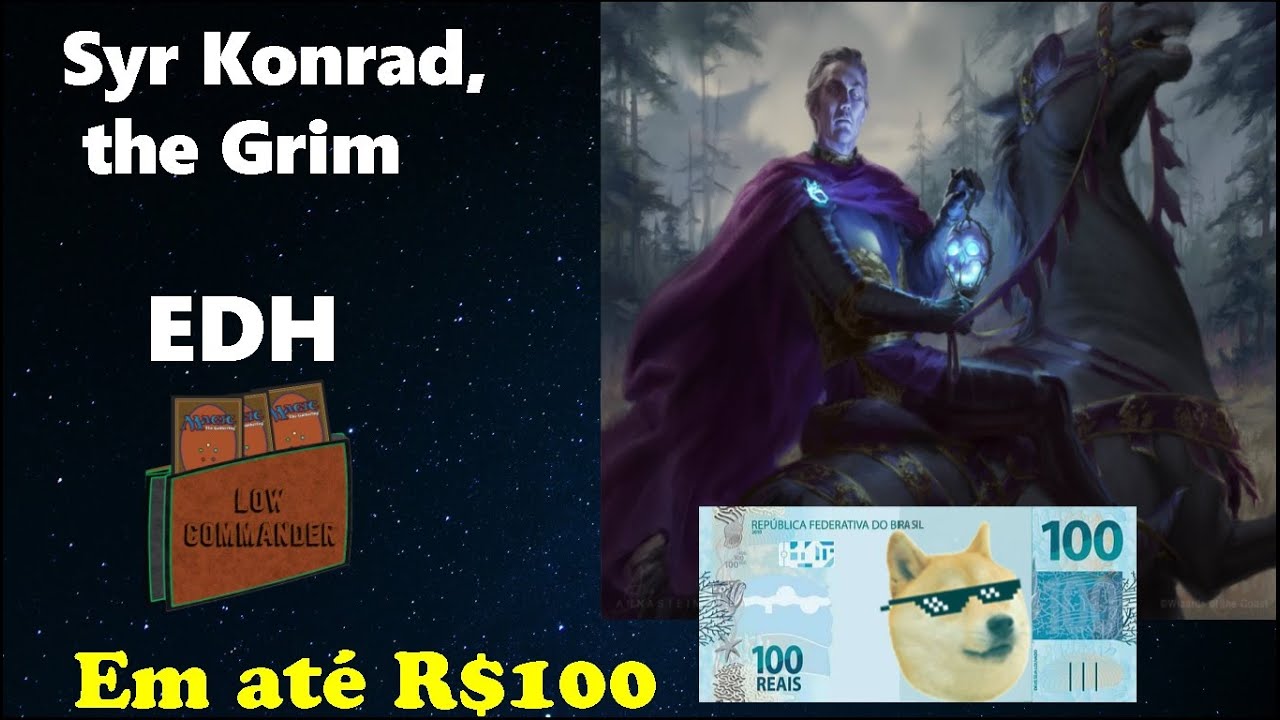 Syr Konrad, the Grim(Deck Tech Commander) Até R$100 - YouTube