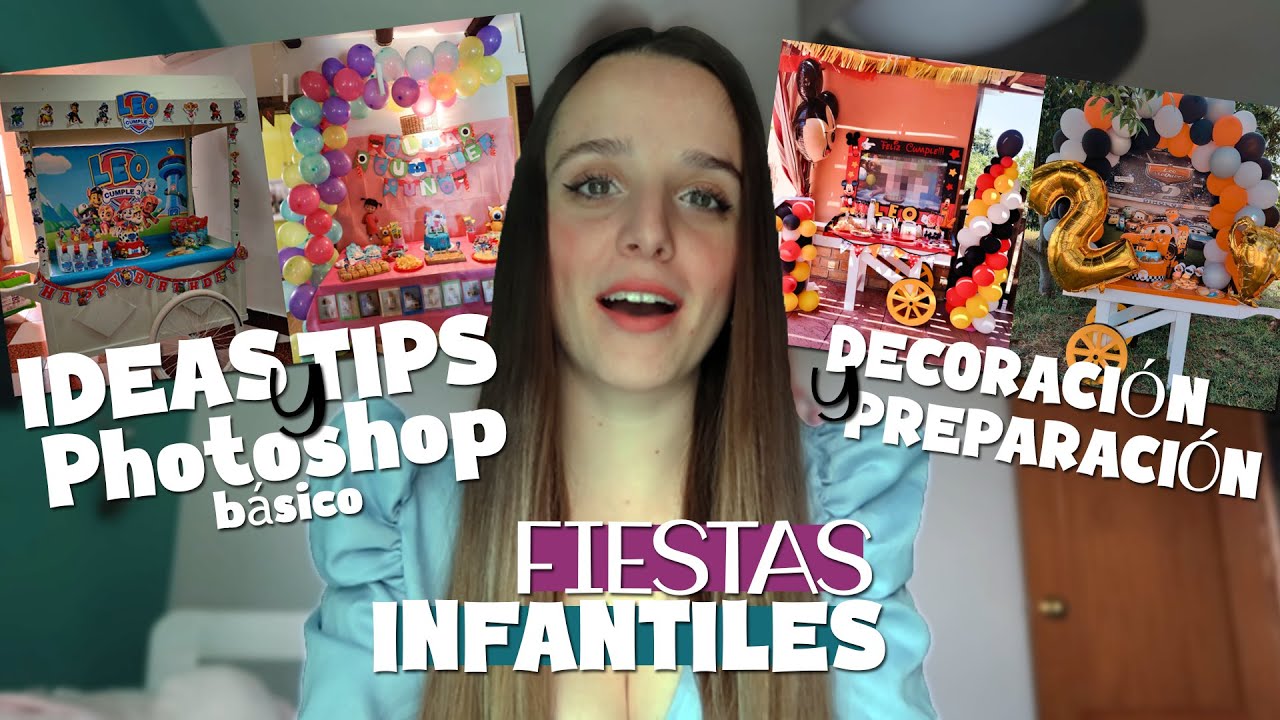 TIPS FÁCILES y ÚTILES para PREPARAR una FIESTA INFANTIL PERSONALIZADA ...
