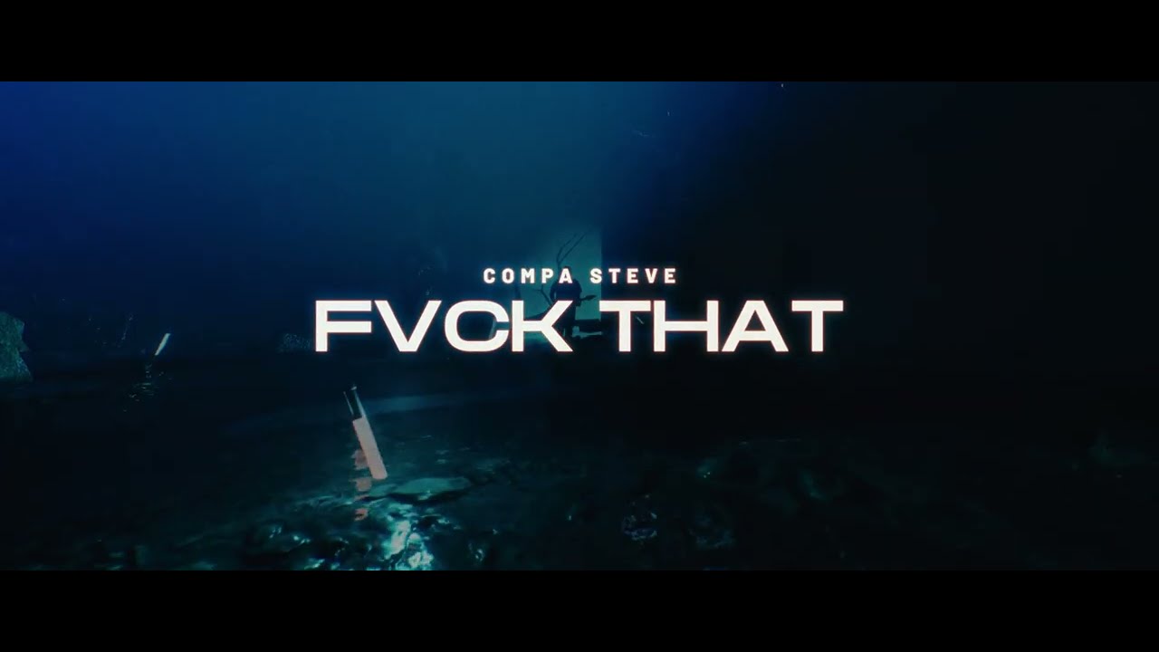 Compa Steve - Fvck That [Official Video] - YouTube