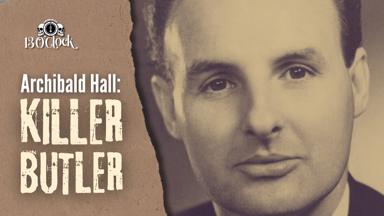 Episode 412: Archibald Hall - The Killer Butler - YouTube