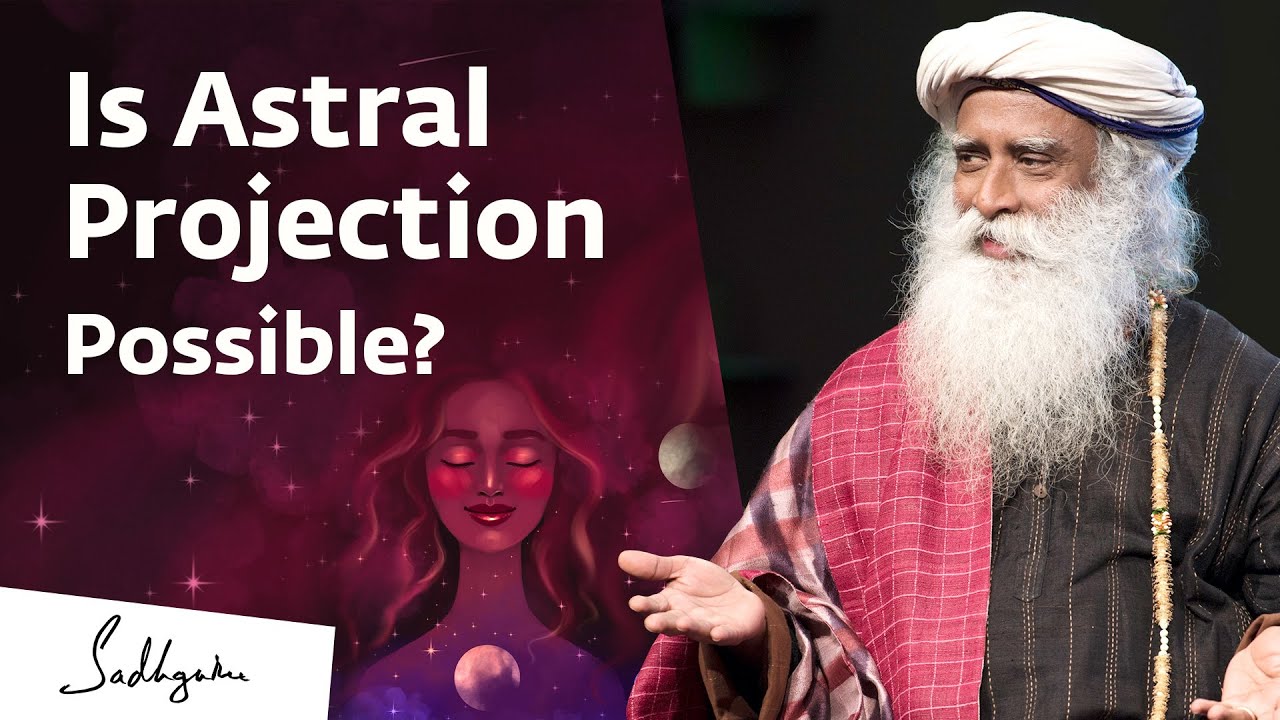 Is Astral Travel Possible Sadhguru Answers YouTube