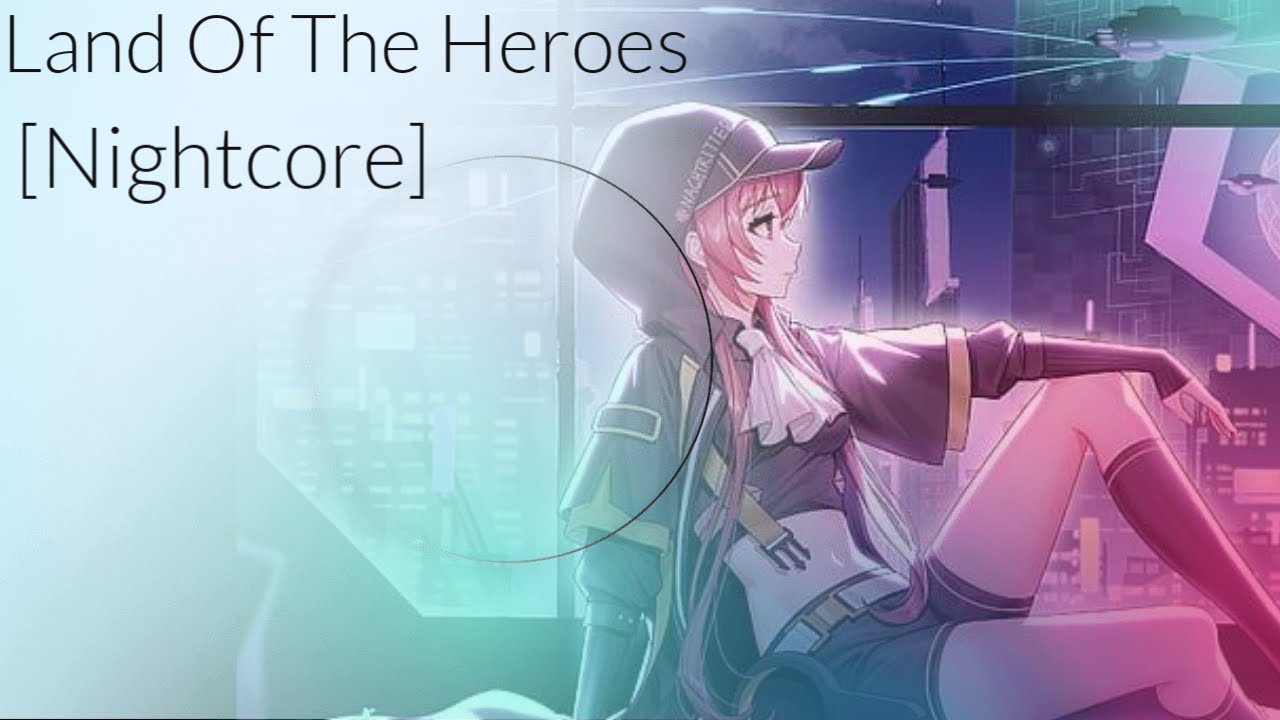 Land Of The Heroes [Nightcore] - YouTube