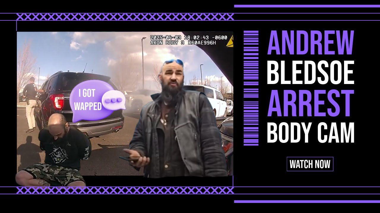 7 Body Cam Angles: Andrew Bledsoe Arrested | Caught by CPP & WAP in ...
