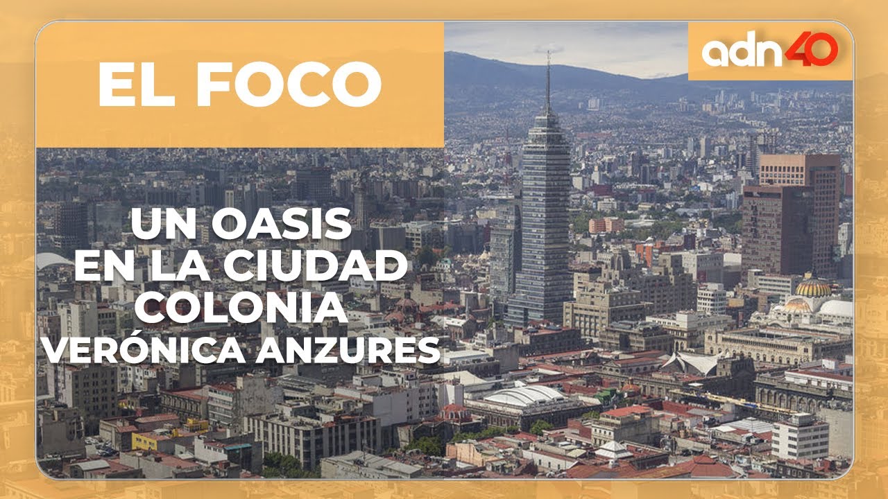 La arquitectura y el pasado de la colonia Verónica Anzures - YouTube