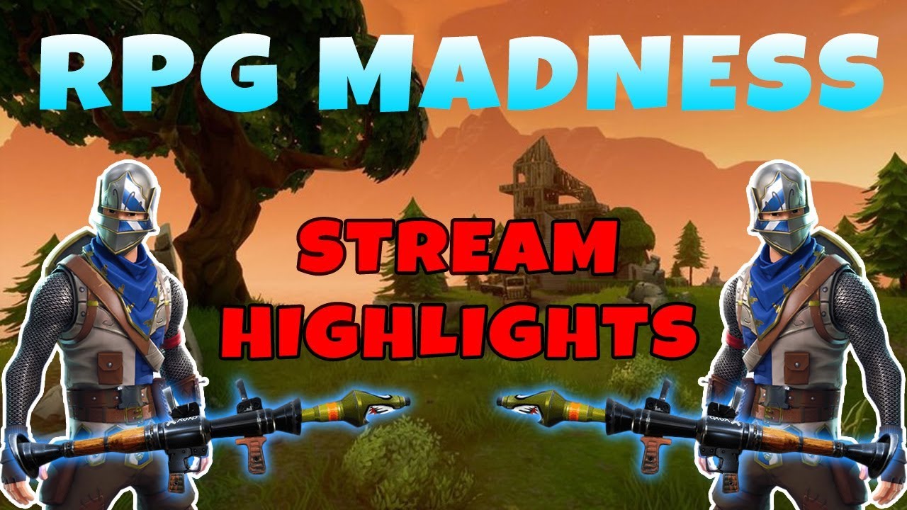 RPG MADNESS! (My first livestream highlights) - Fortnite Battle Royale ...