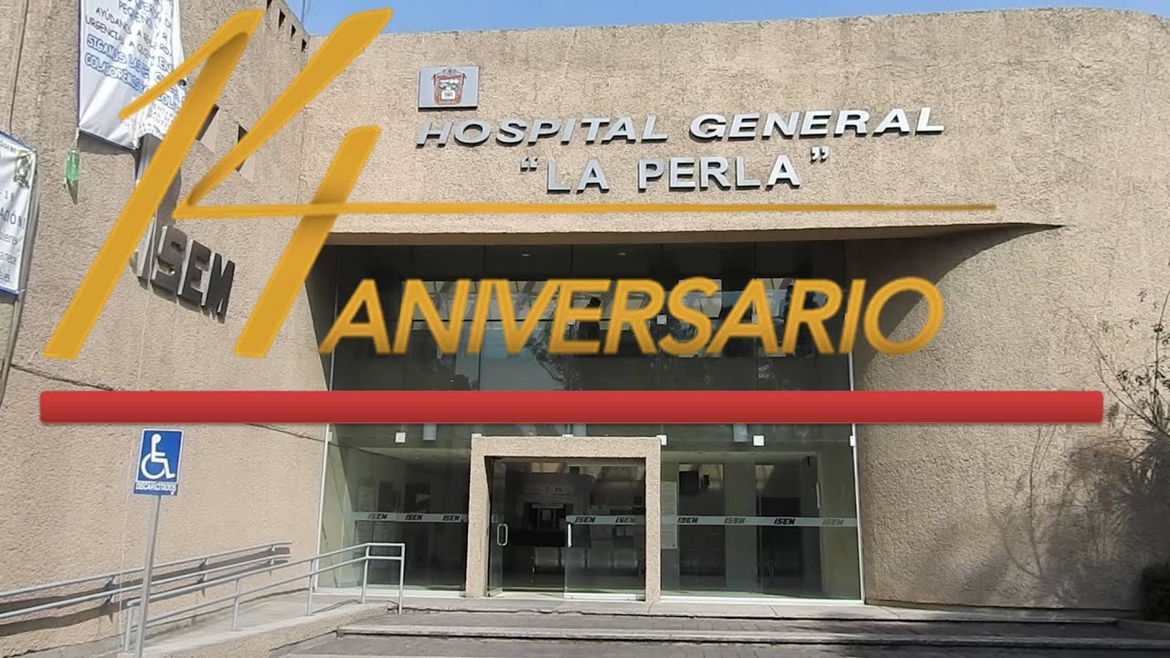 Nuevo Hospital General La Perla Nezahualcóyotl | 14 Aniversario - YouTube
