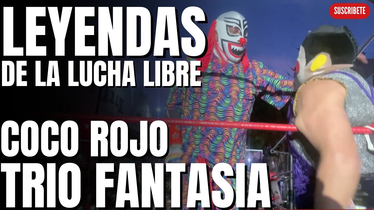 LEYENDAS DE LA LUCHA LIBRE. Coco Rojo y Trio Fantasia. - YouTube