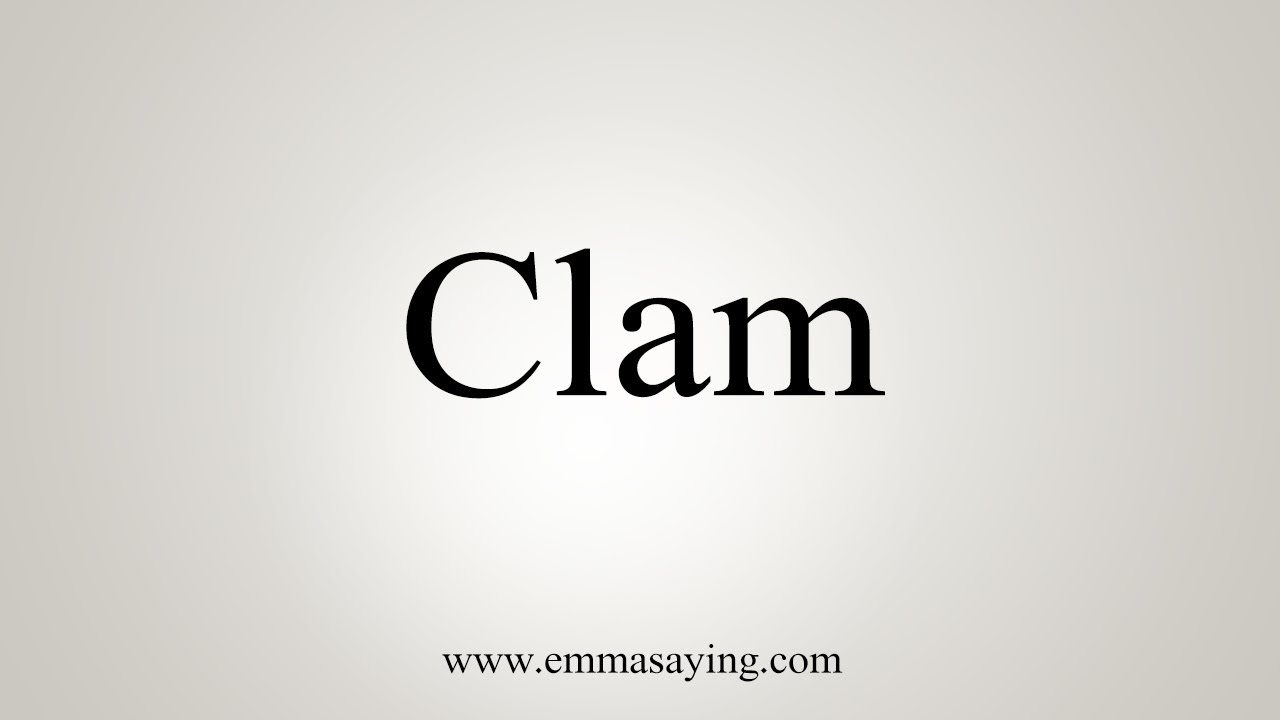 How To Say Clam - YouTube