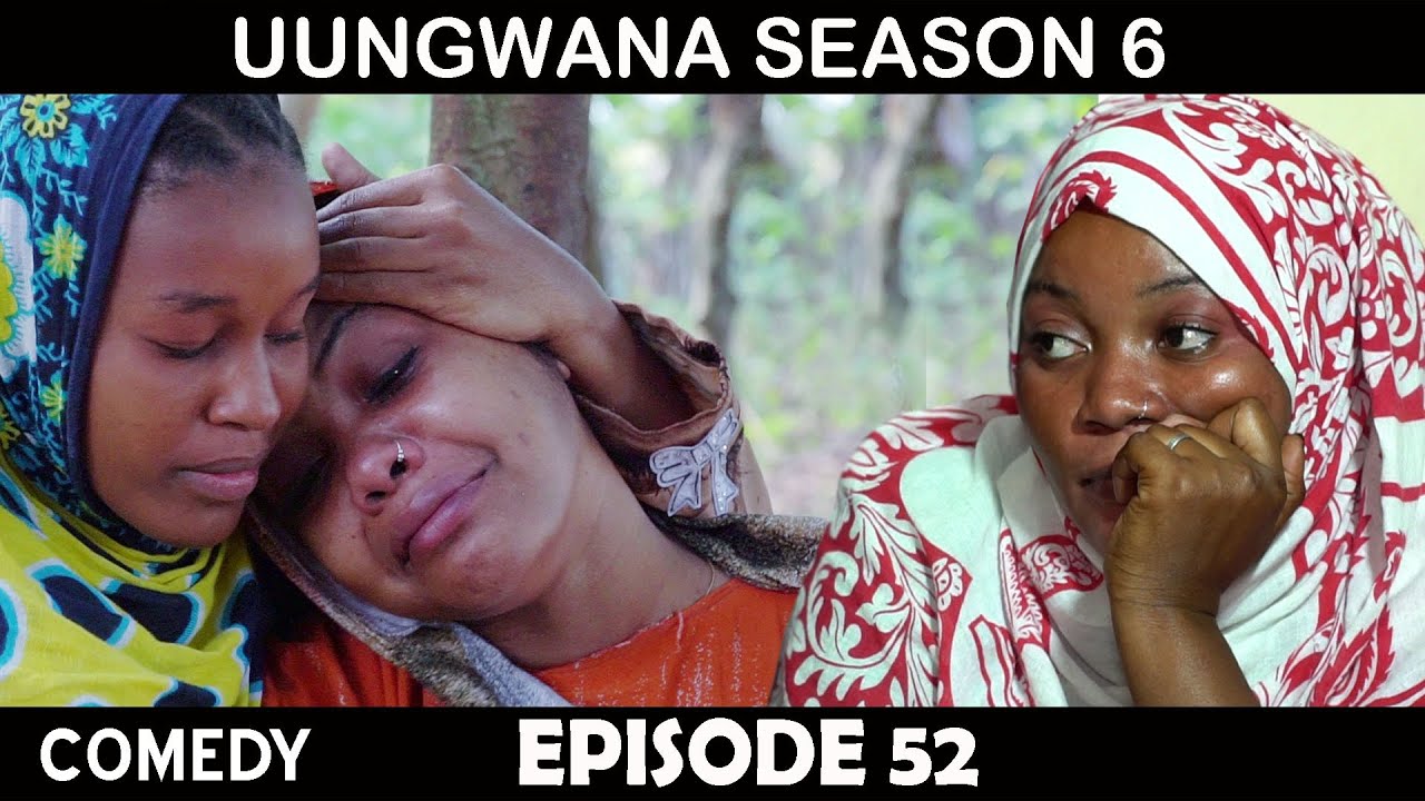 UUNGWANA EPISODE 52 (SEHEMU YA HAMSINI NA MBILI) - YouTube