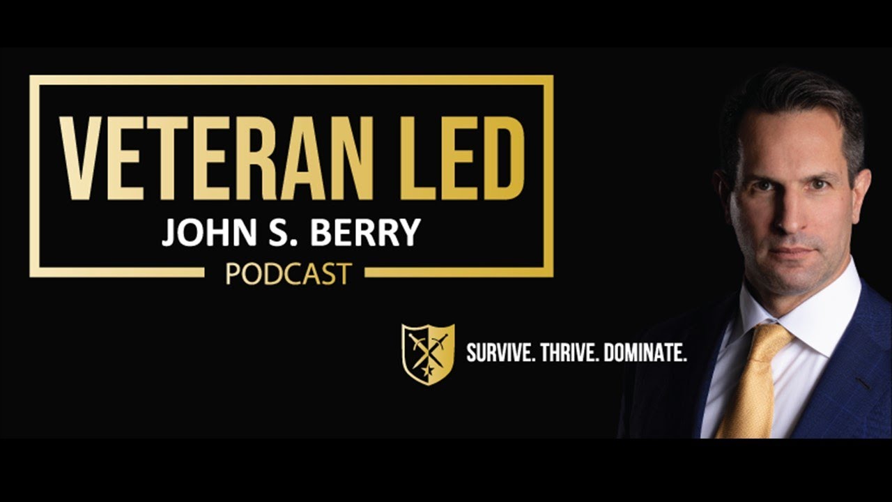Episode 1: Welcome to Veteran Led: How to Survive, Thrive, and Dominate ...