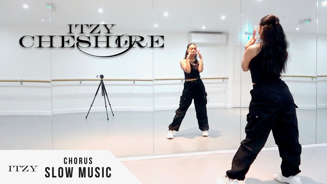 ITZY - 'Cheshire' - Dance Tutorial - SLOW MUSIC + MIRROR (Full Chorus) | AD - YouTube