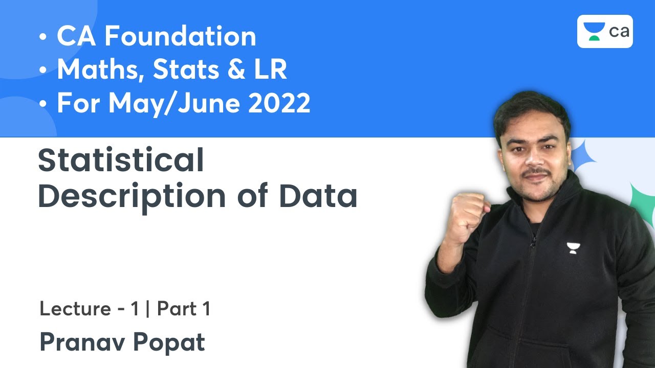 L1: Statistical Description of Data | Part 1 | CA Foundation Statistics ...