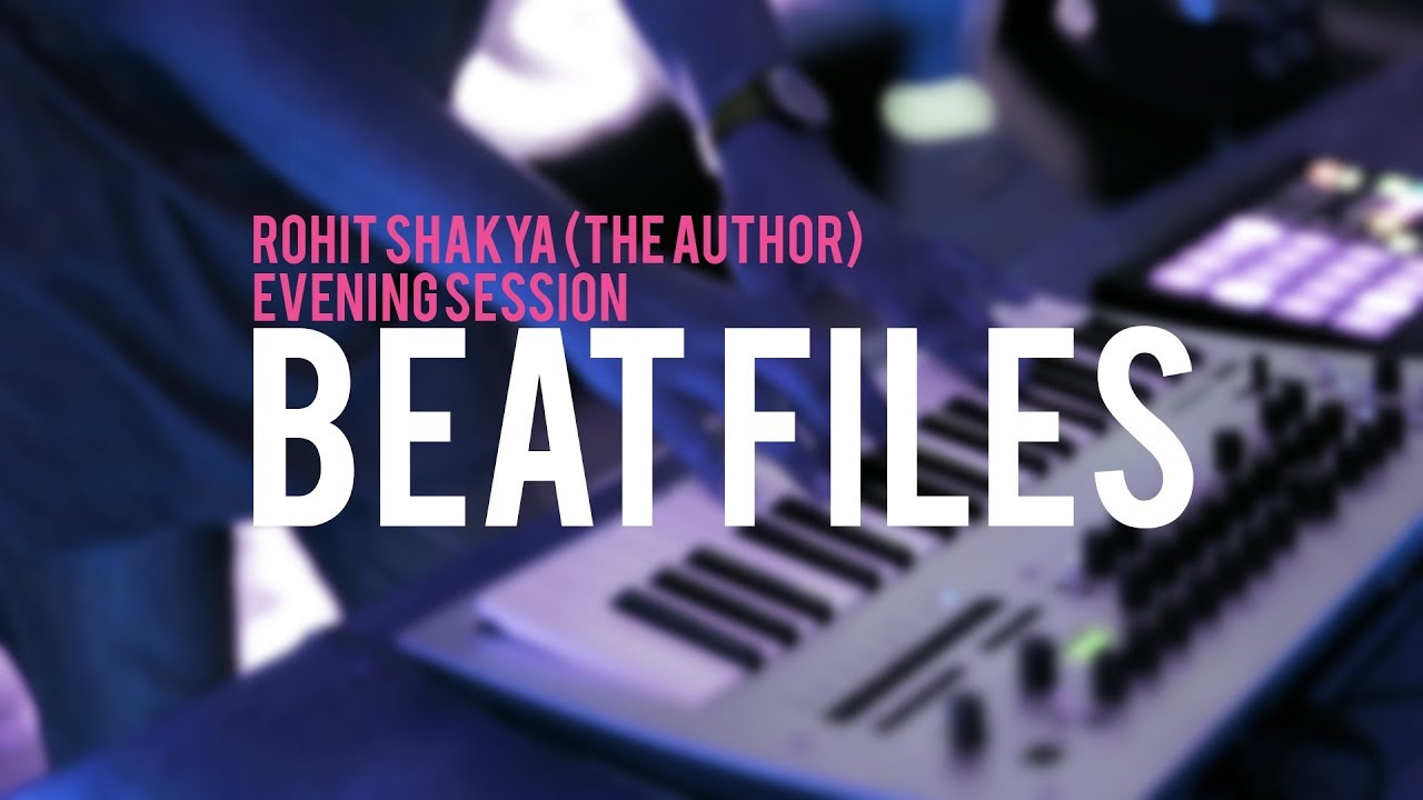 Rohit Shakya (The Author) : Evening Session: BEAT FILES.1 - YouTube