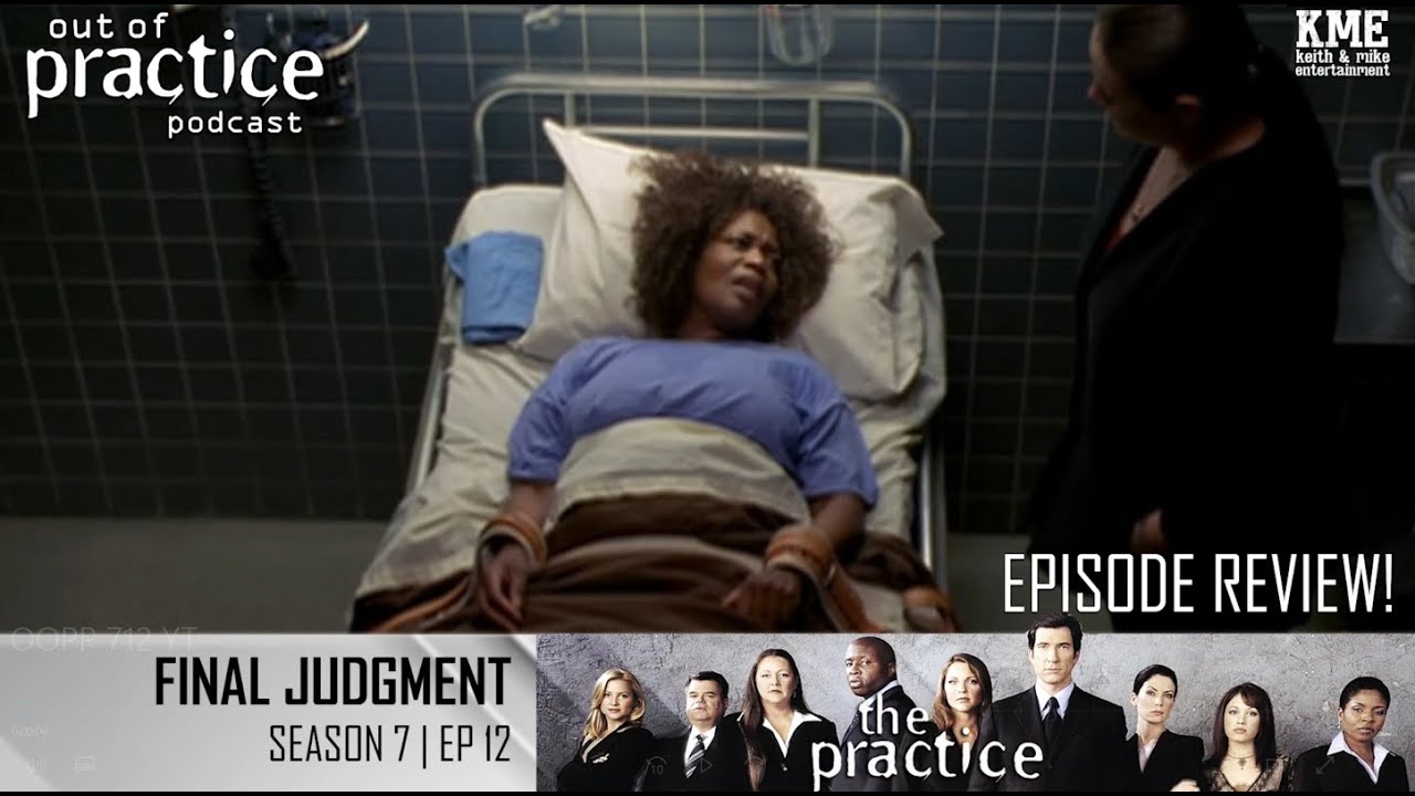 Out of Practice Podcast | The Practice: Season 7 Episode 12 "Final ...