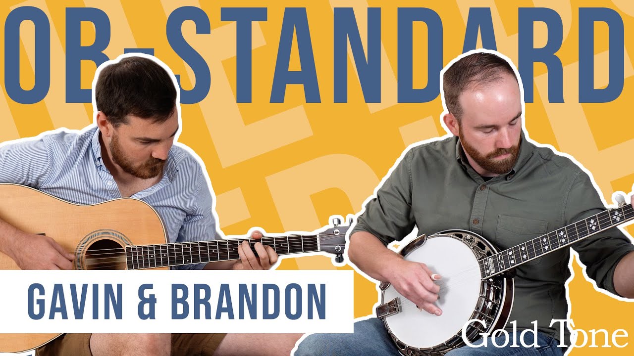 Gavin & Brandon Duet | OB-Standard & Gold Tone Guitar Prototype - YouTube