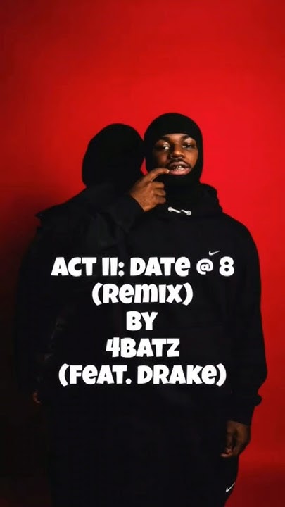 Act ii: date @ 8 - 4batz (feat. Drake) - YouTube