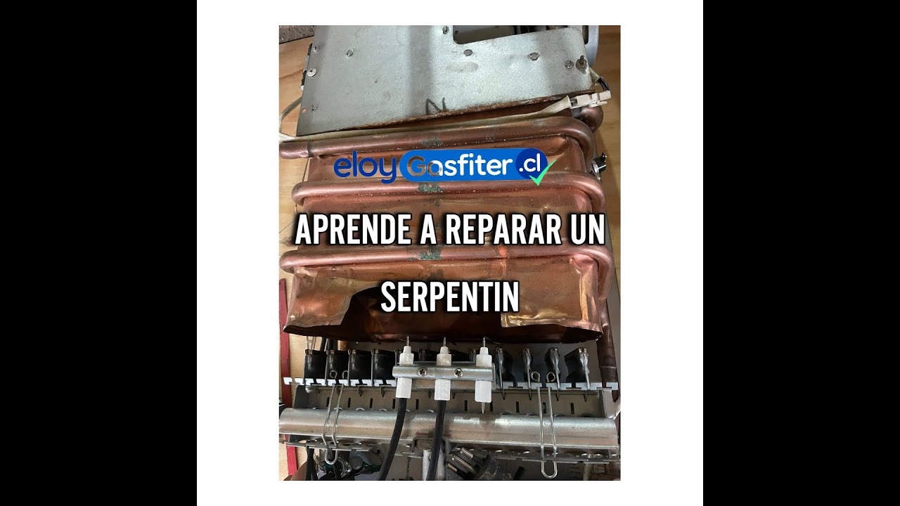TE ENSEÑO A SOLDAR UN SERPENTÍN DE UN CALEFONT - YouTube