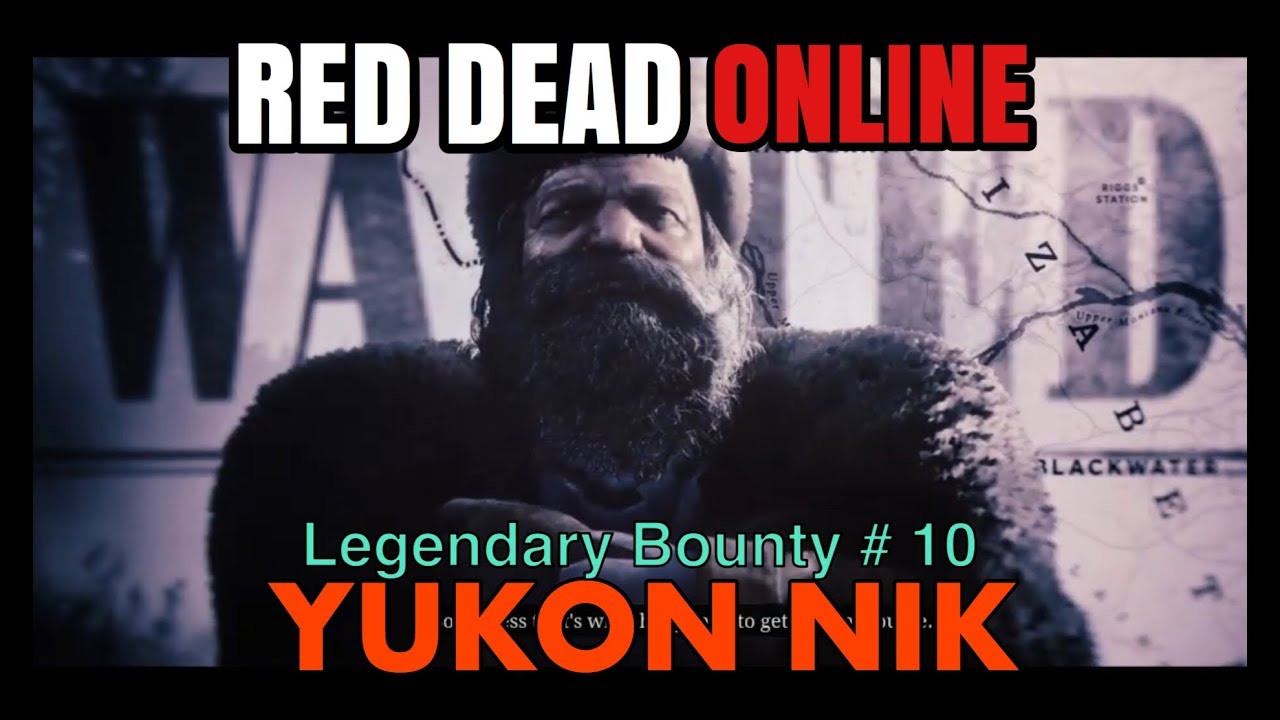 Legendary Bounty # 10 "Yukon Nik" Red Dead Online - YouTube