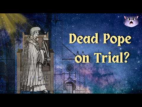 The Cadaver Synod: When a Dead Pope Went on Trial