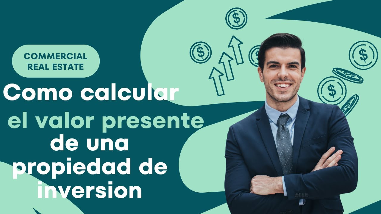 Como calculate el valor actual de una inversion en bienes raices - YouTube